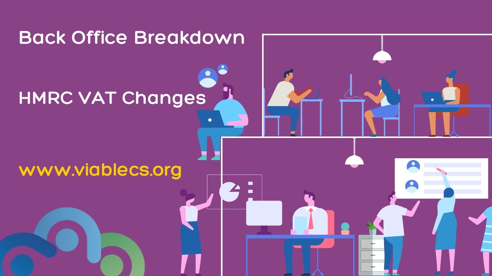 HMRC VAT Changes - Back Office Breakdown - VIable Corporate Services